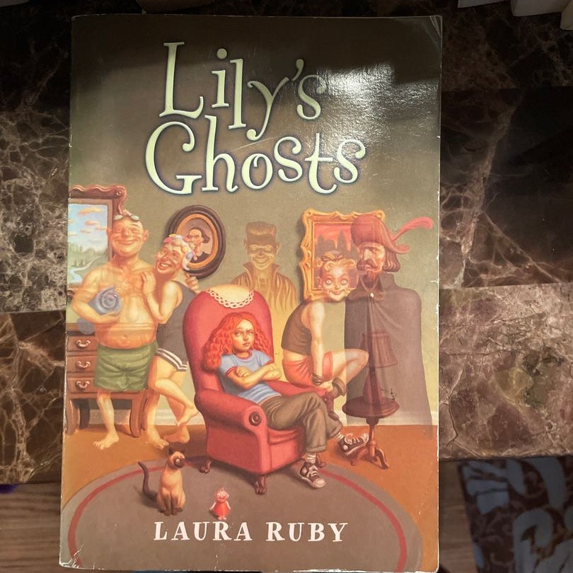Lily's Ghosts by Laura Ruby