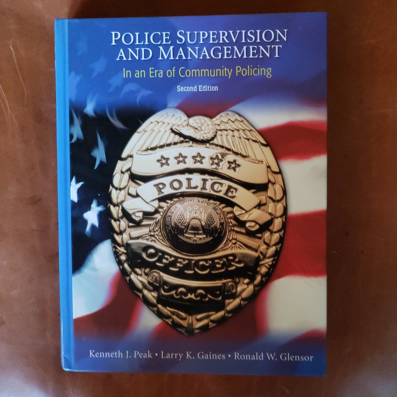 Police Supervision and Management by Kenneth J. Peak, Larry K. Gaines ...