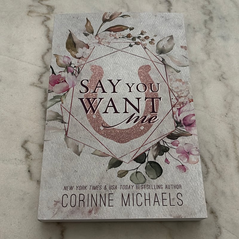 Say You Want Me - Special Edition by Corinne Michaels | Pangobooks