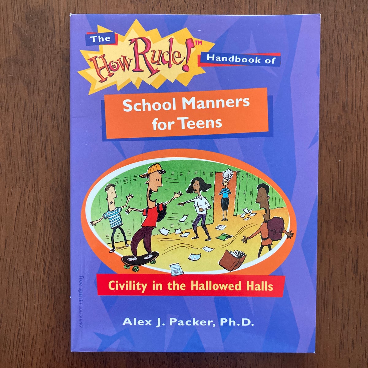 The How Rude! Handbook of School Manners for Teens by Alex J. Packer