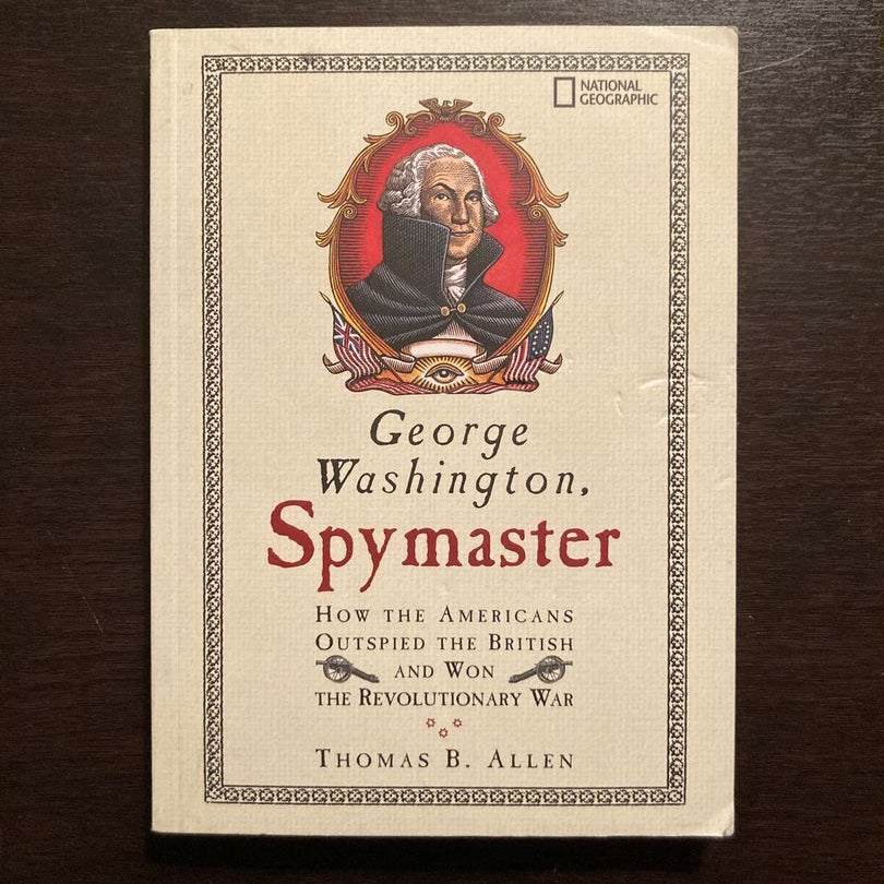 George Washington, Spymaster by Thomas B. Allen