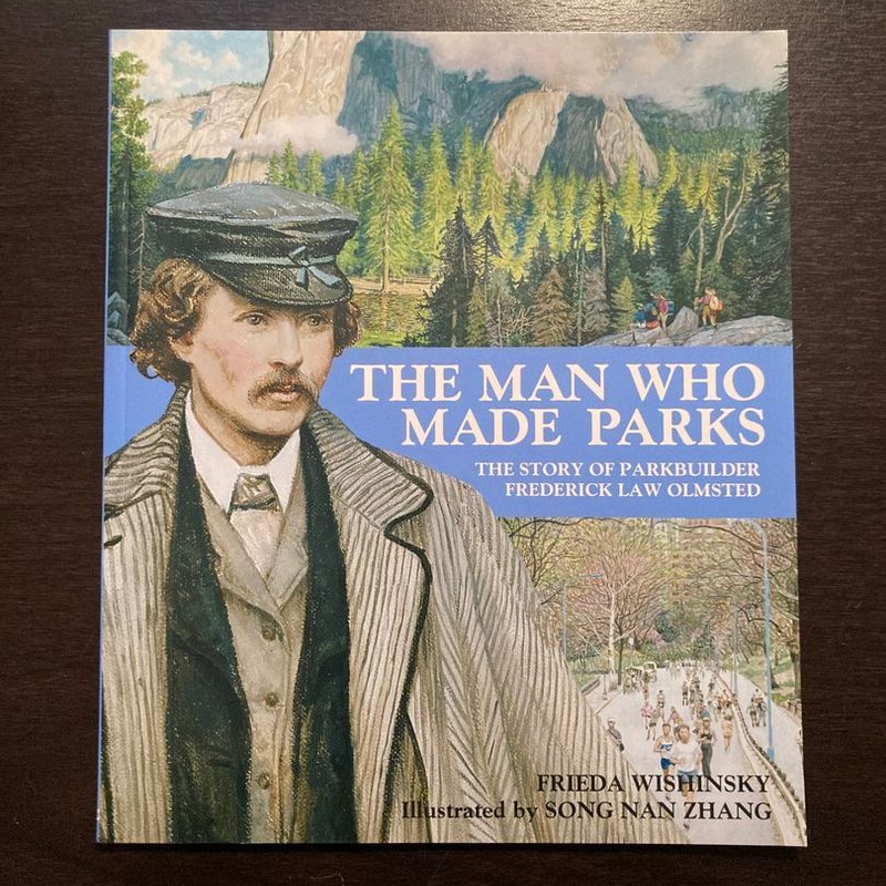The Man Who Made Parks by Frieda Wishinsky