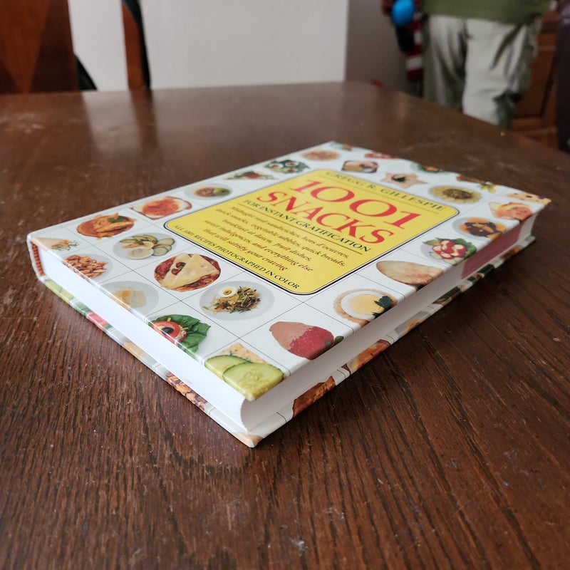 1001 Snacks for Instant Gratification by Gregg R. Gillespie, Zeva Oelbaum