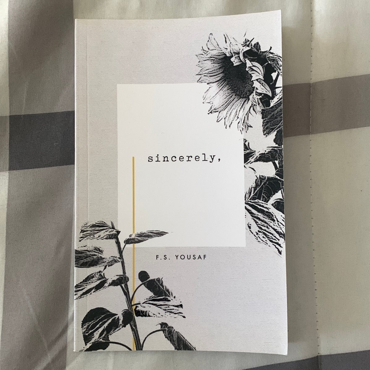 Sincerely, by f. s. yousaf