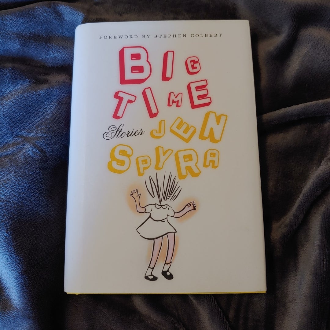 Big Time by Jen Spyra, Stephen Colbert