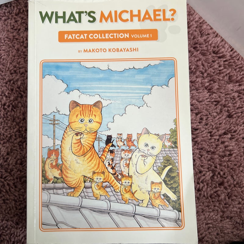 What's Michael?: Fatcat Collection Volume 1 by Makoto Kobayashi, Dana ...