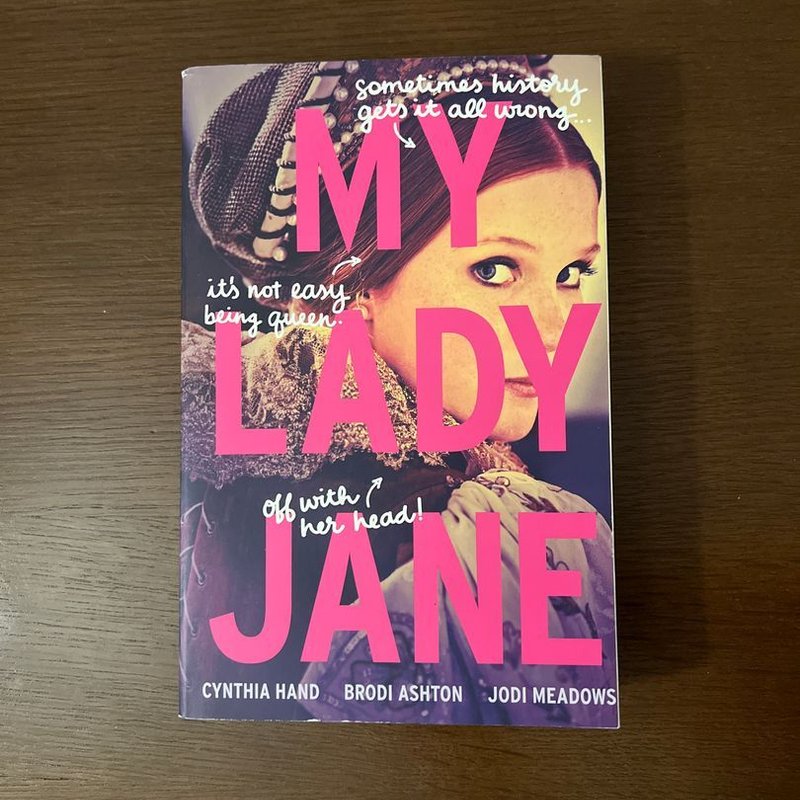 My Lady Jane by Cynthia Hand; Brodi Ashton; Jodi Meadows, Paperback ...