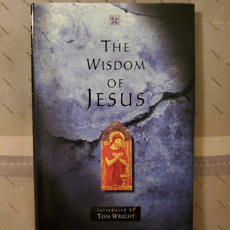 The Wisdom of Jesus by Philip Law, Tom Wright