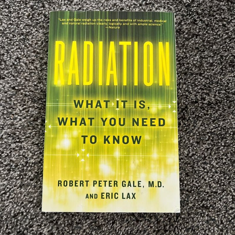 Radiation by Robert Peter Gale, Eric Lax