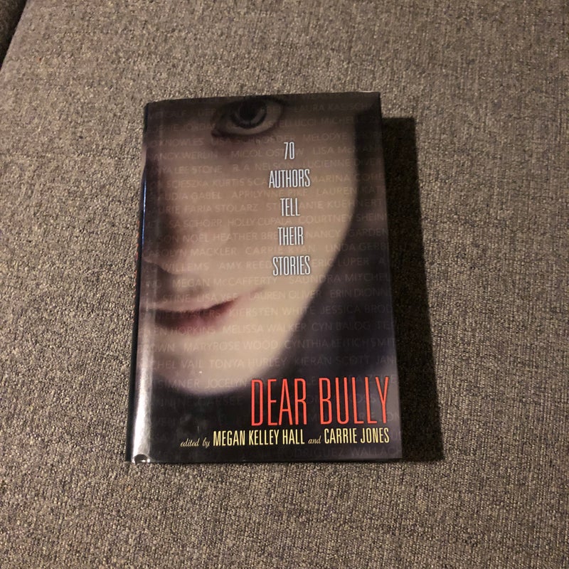 Dear Bully: Seventy Authors Tell Their Stories by Megan Kelley Hall ...