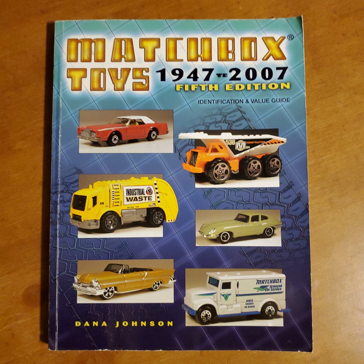 Matchbox Toys, 1947-2007 by Dana Johnson
