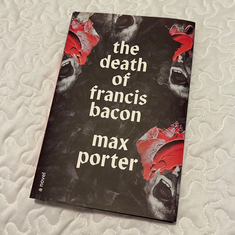 The Death of Francis Bacon by Max Porter