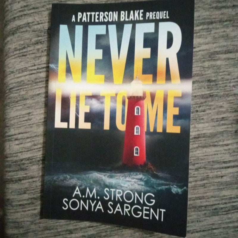 Never Lie to Me by A. M. Strong, Sonya Sargent