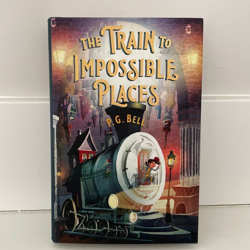 The Train to Impossible Places: a Cursed Delivery by P. G. Bell