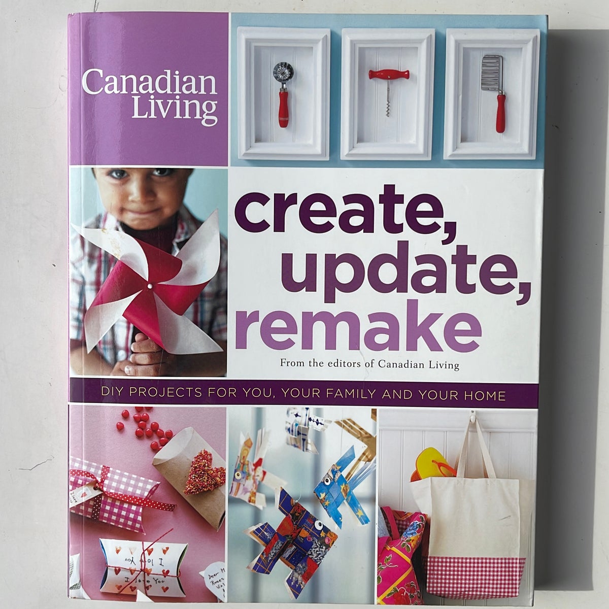 Create, Update, Remake by Canadian Living Staff
