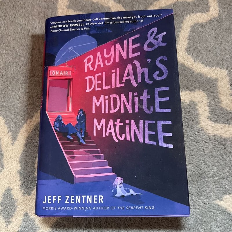Rayne and Delilah's Midnite Matinee by Jeff Zentner