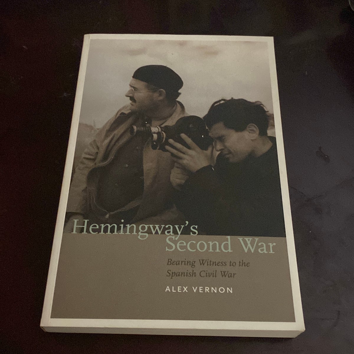 Hemingway's Second War by Alex Vernon