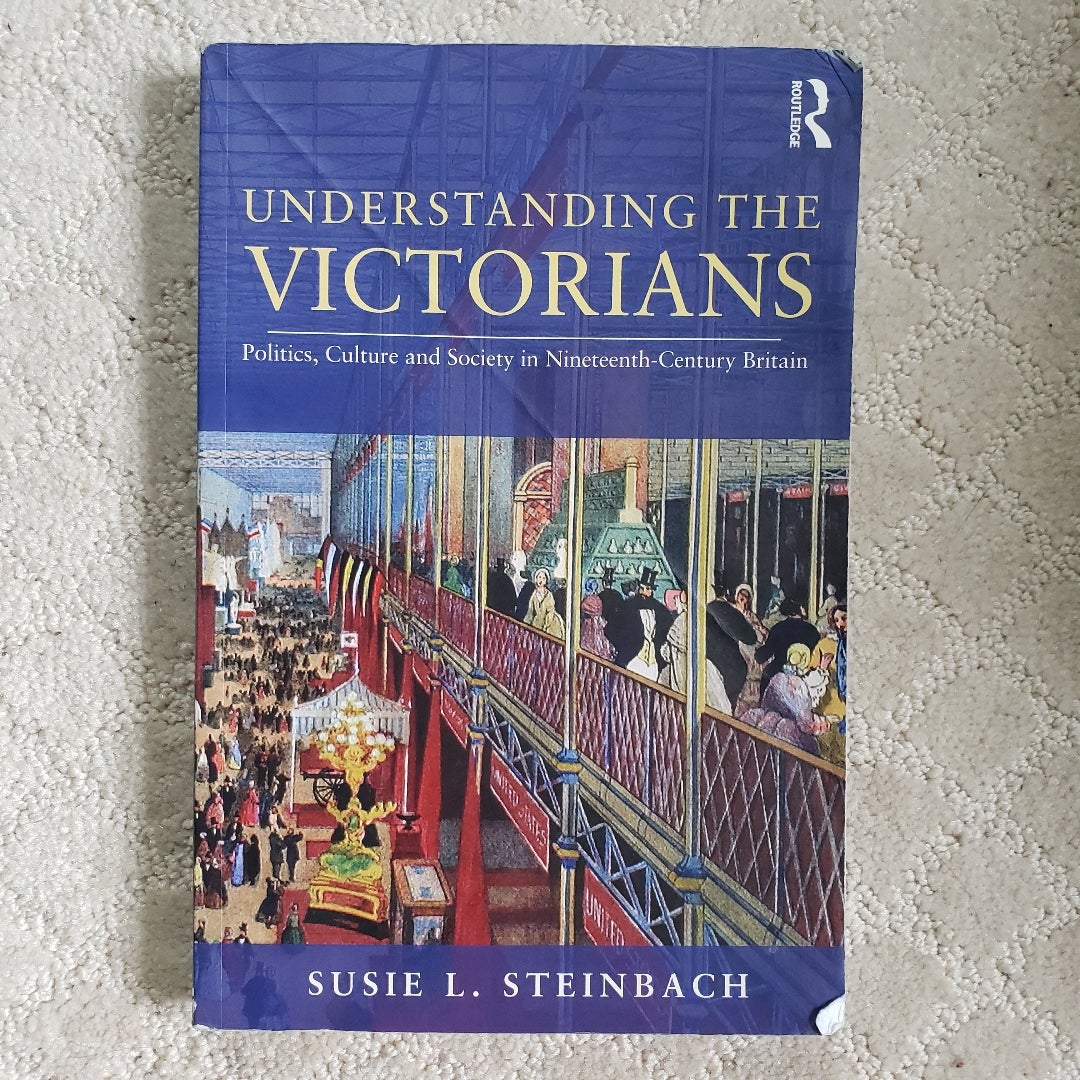 Understanding the Victorians by Susie L. Steinbach