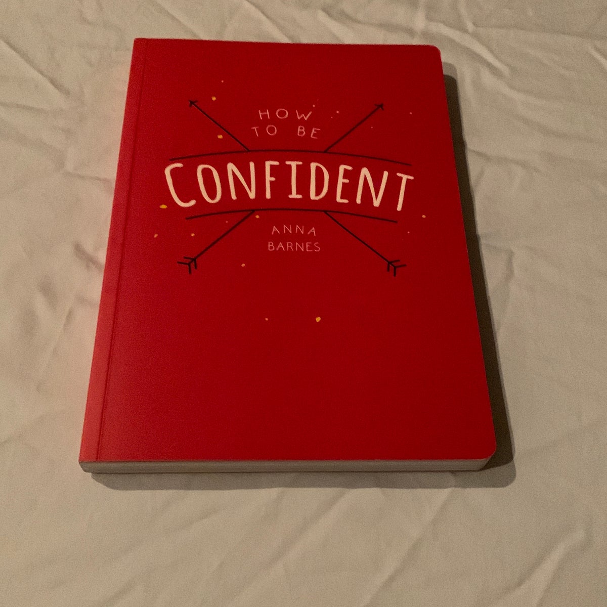 How to Be Confident by Anna Barnes, Paperback | Pangobooks
