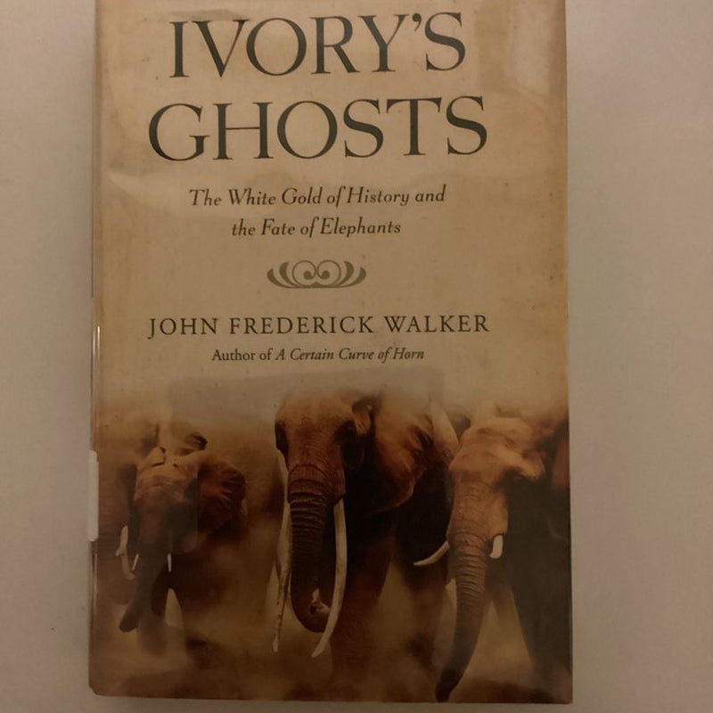 Ivory's Ghosts by John Frederick Walker, Hardcover | Pangobooks