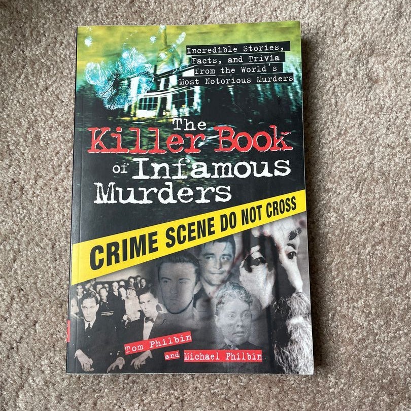 The Killer Book of Infamous Murders by Tom Philbin, Michael Philbin
