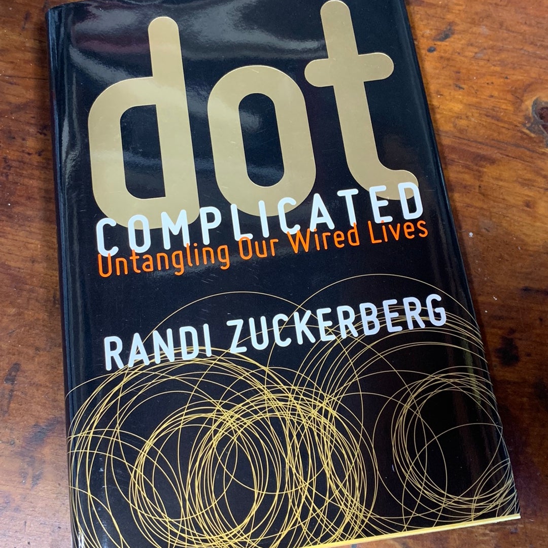 Dot Complicated by Randi Zuckerberg