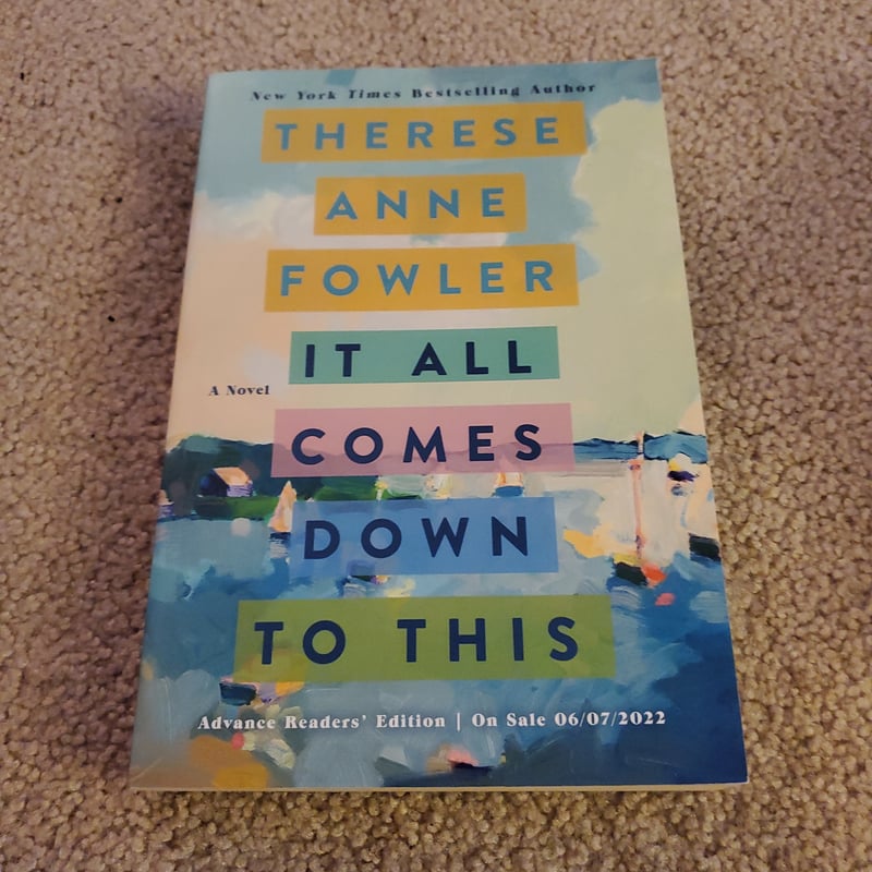 It All Comes down to This(Arc) by Therese Anne Fowler, Paperback ...