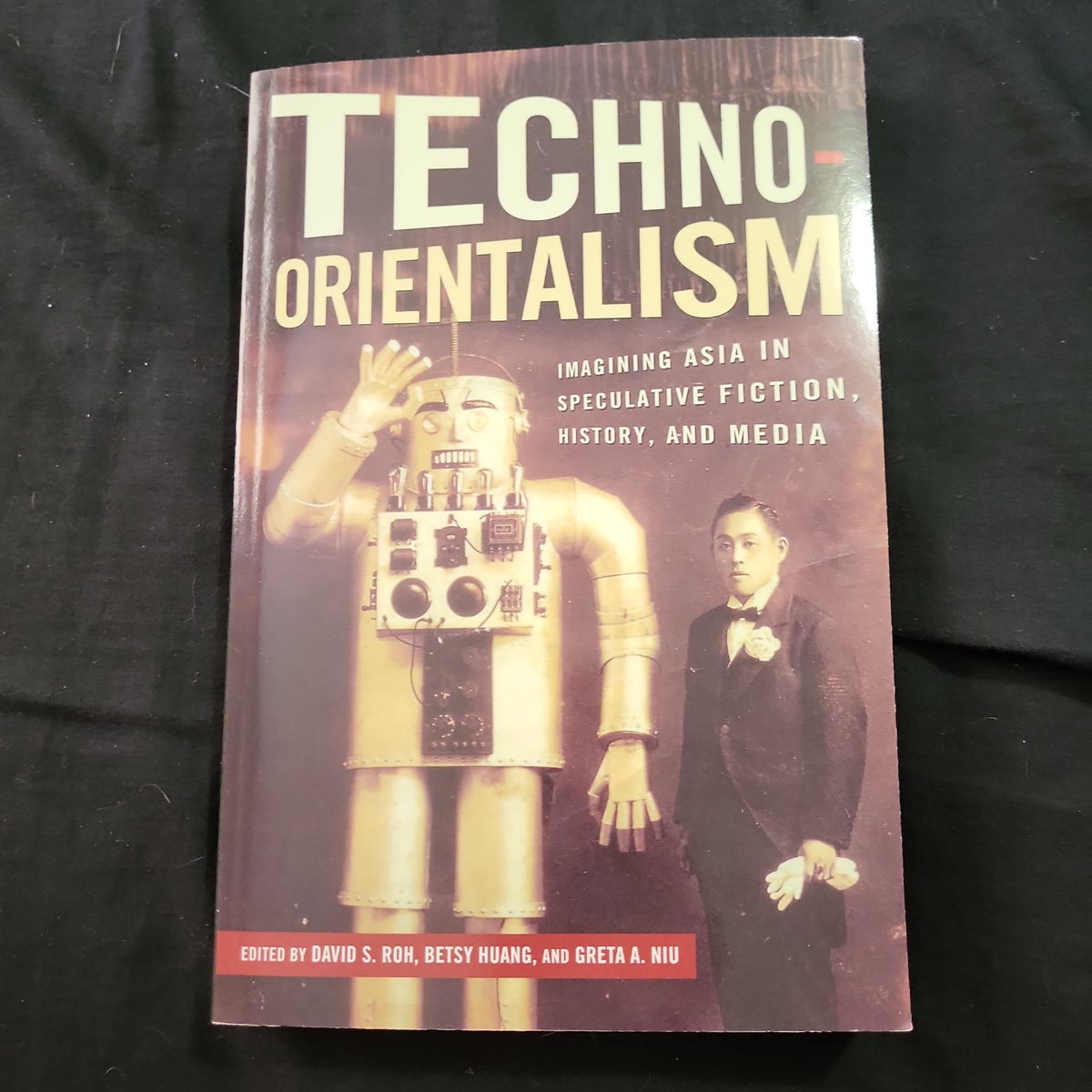 Techno-Orientalism by Kenneth Hough, Jason Crum, Victor Bascara, Warren ...