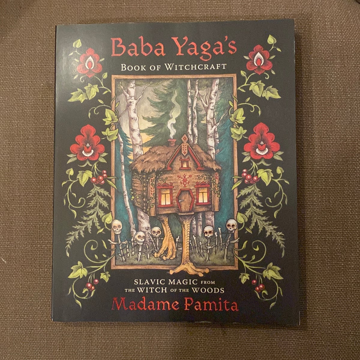 Baba Yaga's Book of Witchcraft by Madame Pamita