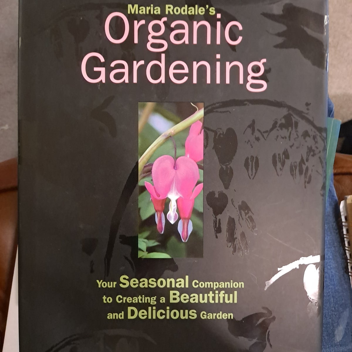 Maria Rodale's Organic Gardening by Maria Rodale