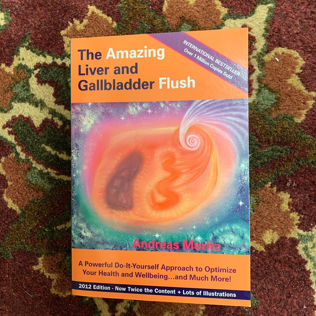 The Amazing Liver and Gallbladder Flush by Andreas Moritz