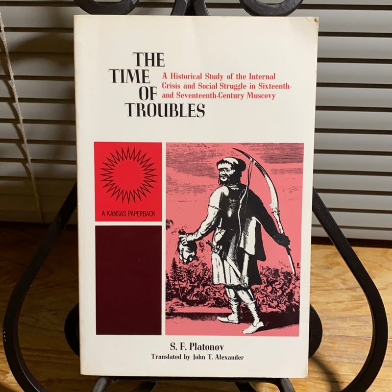 Time of Troubles by S. F. Platonov, John T. Alexander