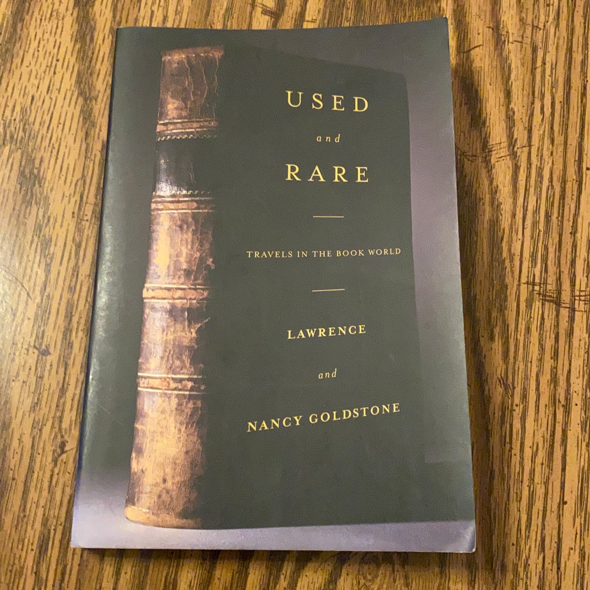 Used and Rare by Lawrence Goldstone, Nancy Goldstone