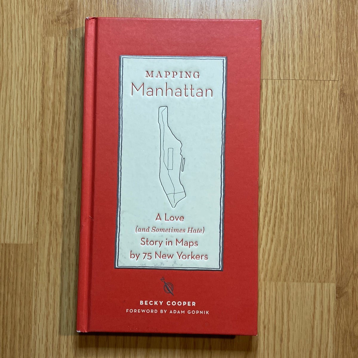 Mapping Manhattan by Becky Cooper, Adam Gopnik