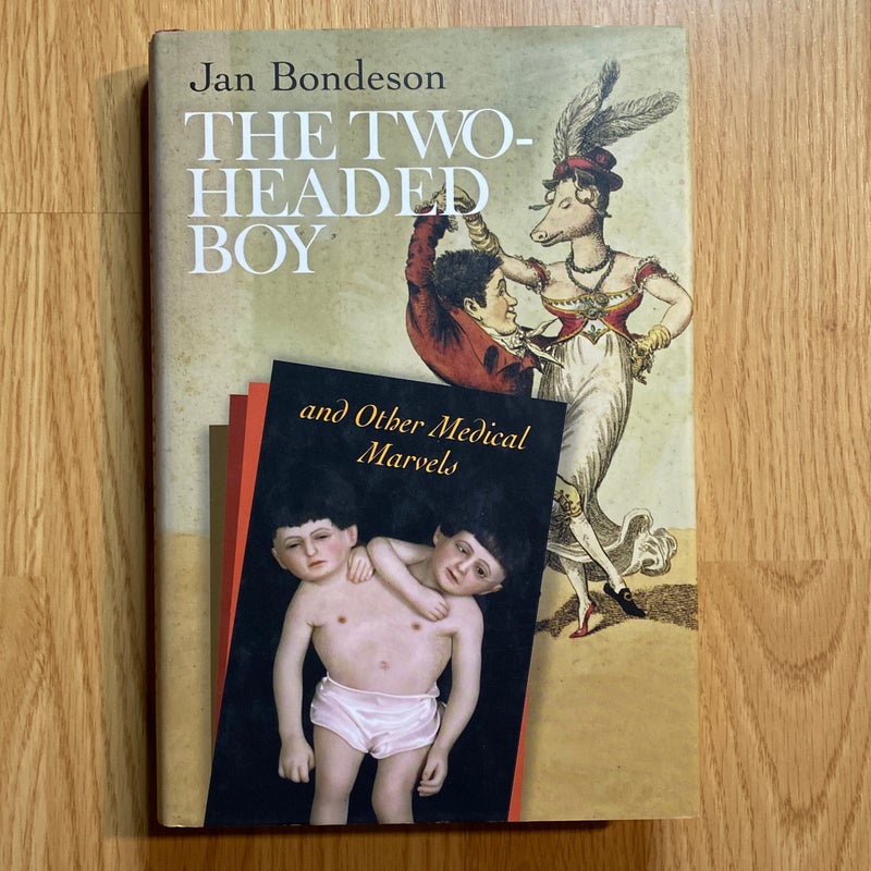 The Two-Headed Boy, and Other Medical Marvels by Jan Bondeson