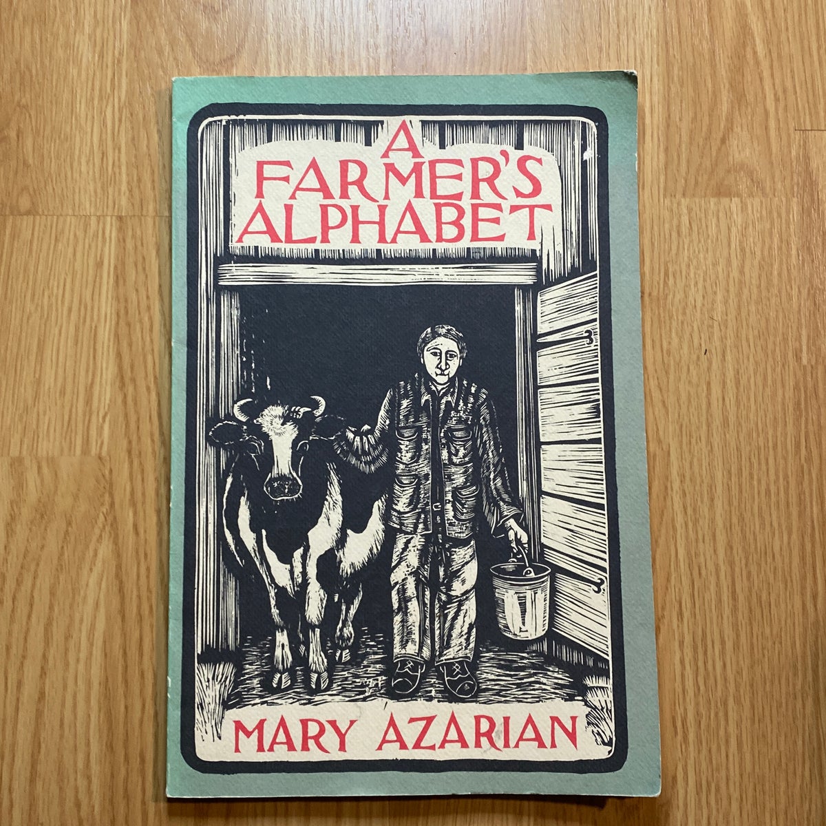 A Farmer's Alphabet by Mary Azarian
