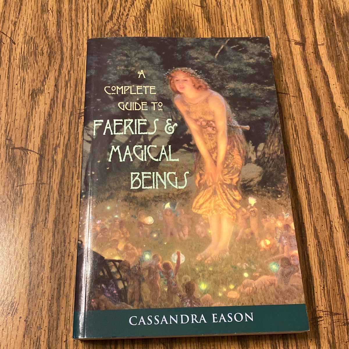 Complete Guide to Faeries and Magical Beings by Cassandra Eason