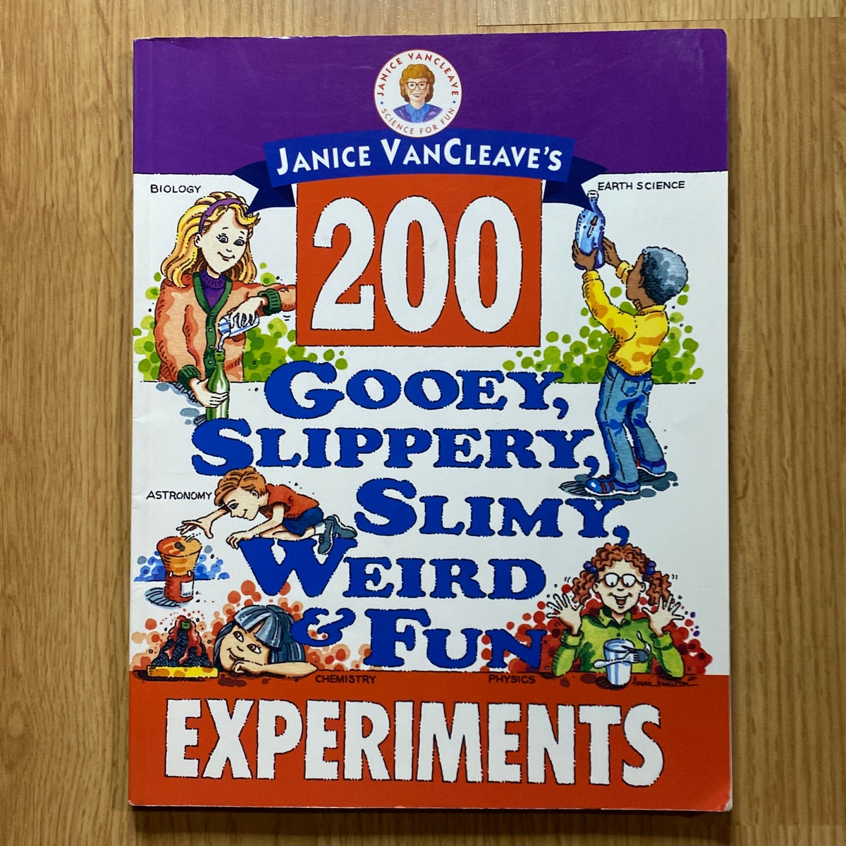 Janice VanCleave's 200 Gooey, Slippery, Slimy, Weird and Fun ...