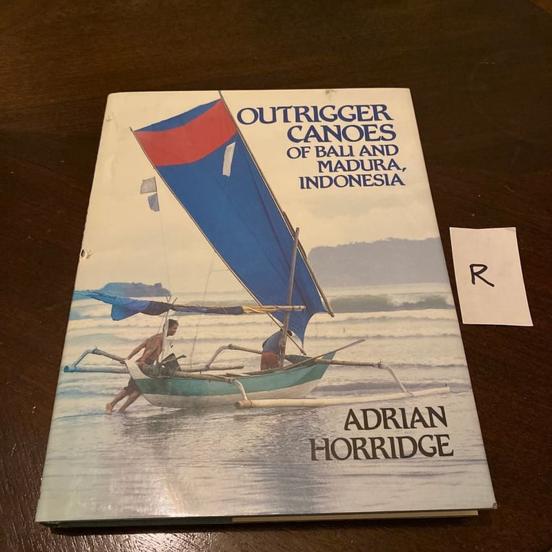 Outrigger Canoes of Bali and Madura, Indonesia by Adrian Horridge
