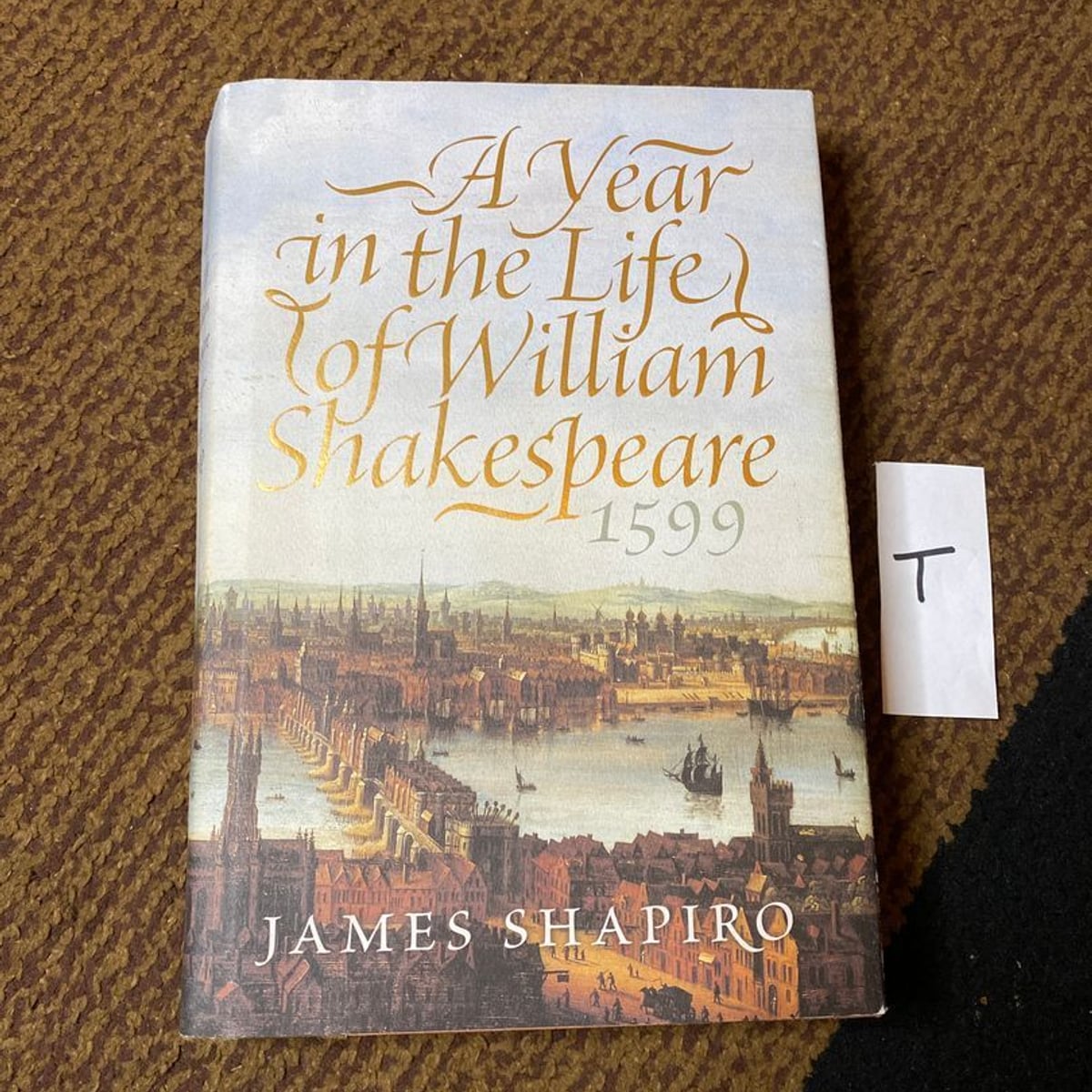 1599: a Year in the Life of William Shakespeare by James Shapiro ...