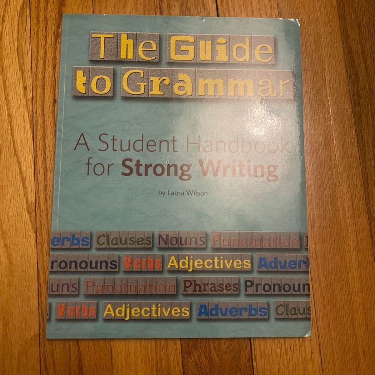 The Guide to Grammar by Laura Wilson