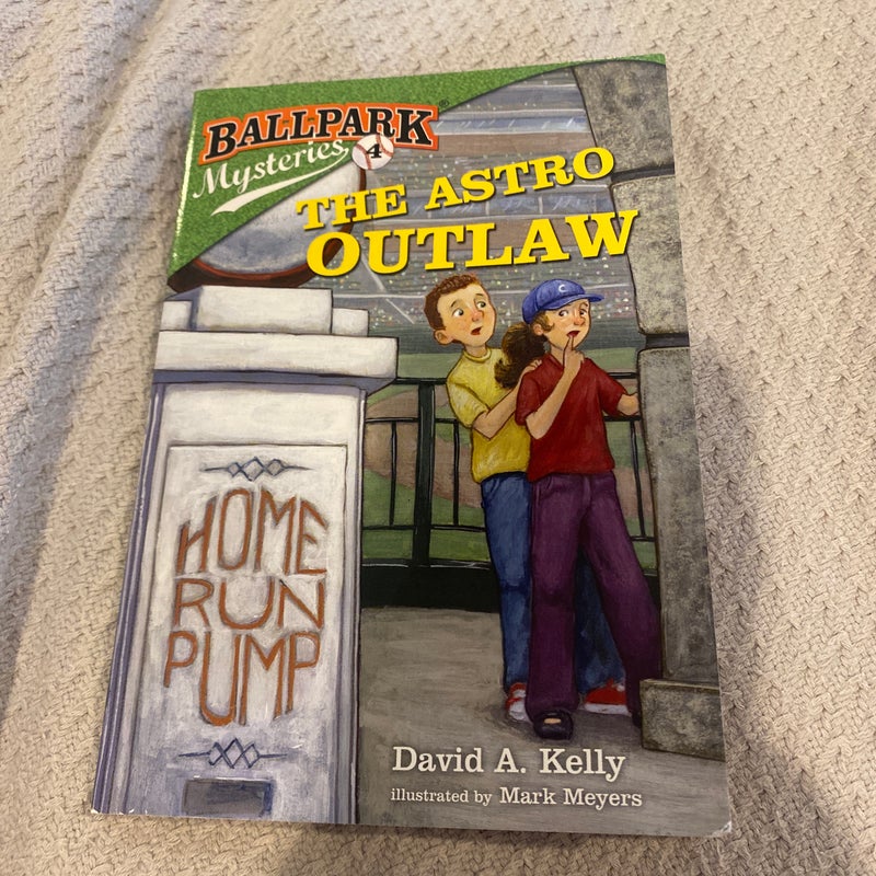 Ballpark Mysteries #4: the Astro Outlaw by David A. Kelly