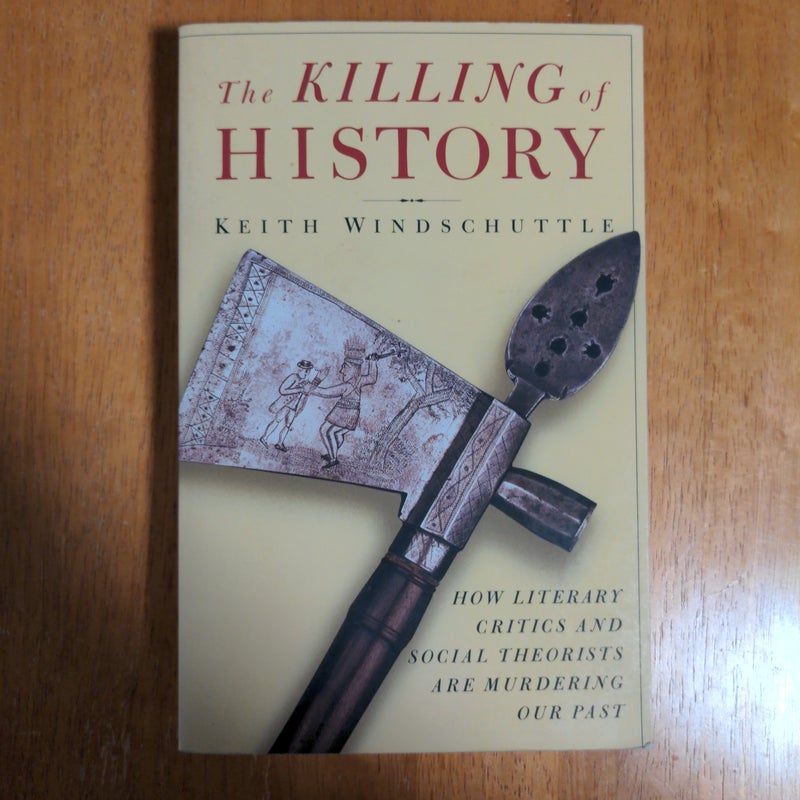 The Killing of History by Keith Windschuttle