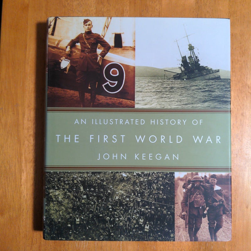 An Illustrated History of the First World War by John Keegan, Hardcover ...