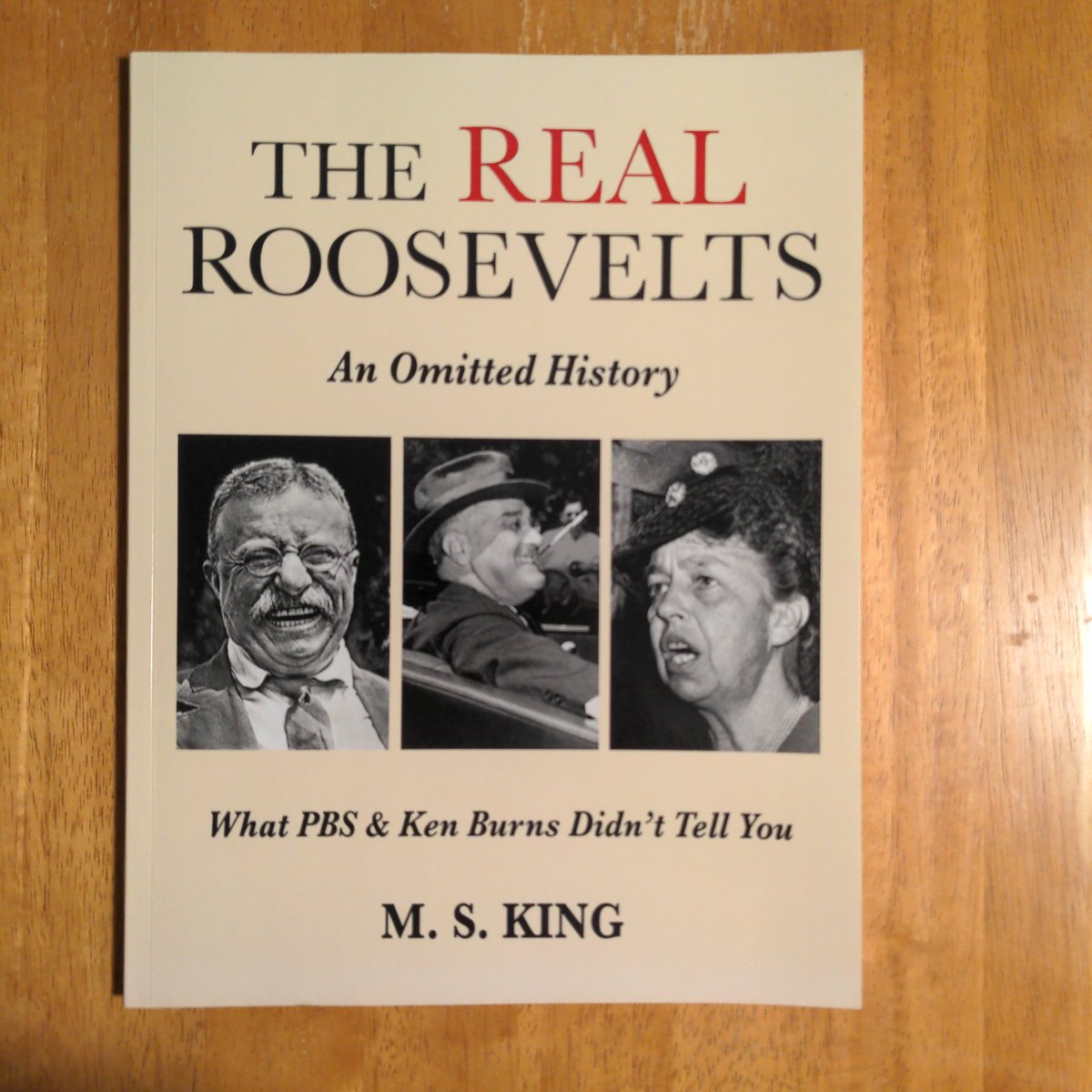 The REAL Roosevelts: an Omitted History by M. King, David Dees