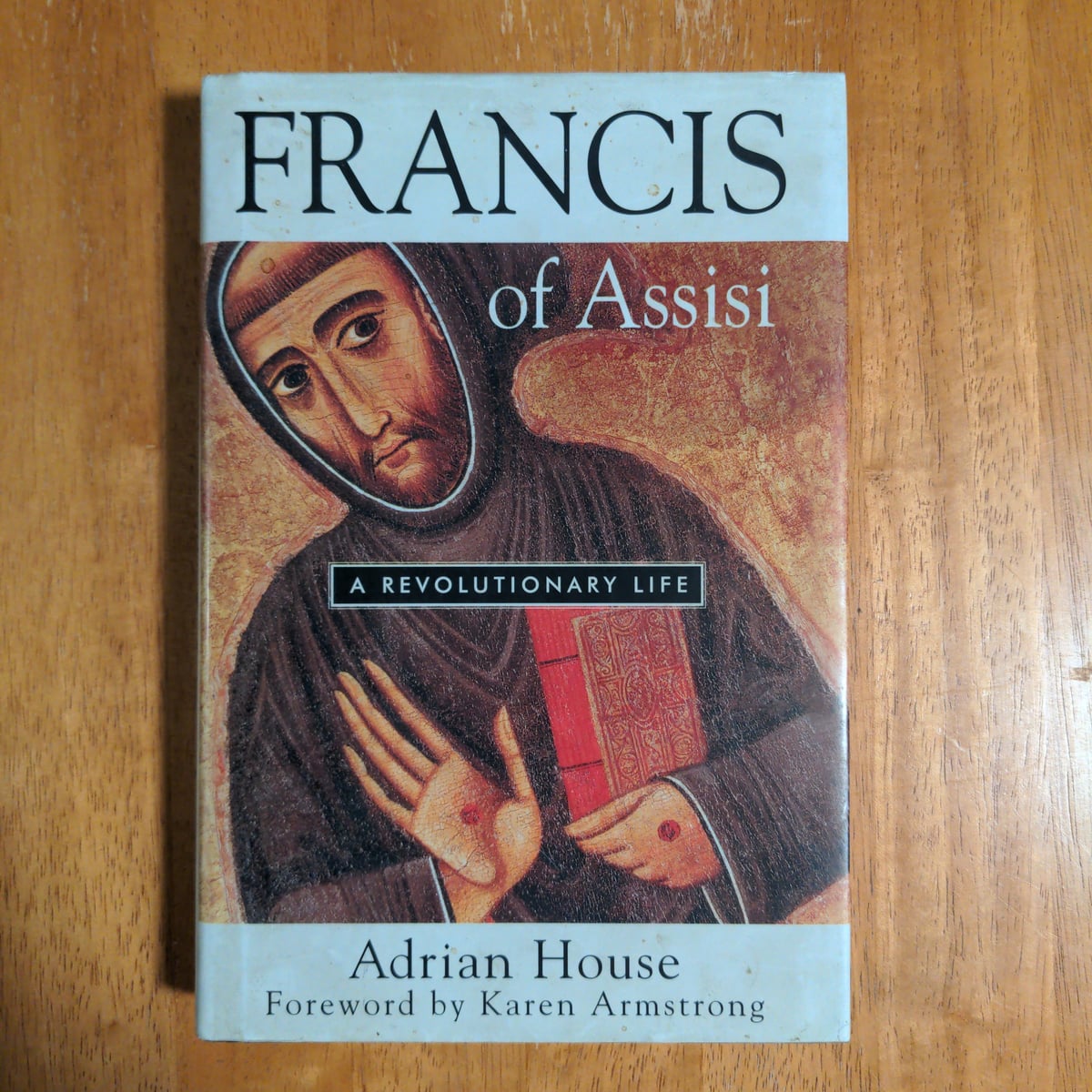 Francis of Assisi by Adrian House, Karen Armstrong