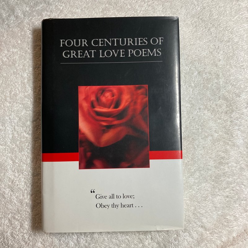 Four Centuries of Great Love Poems by Debra Starr
