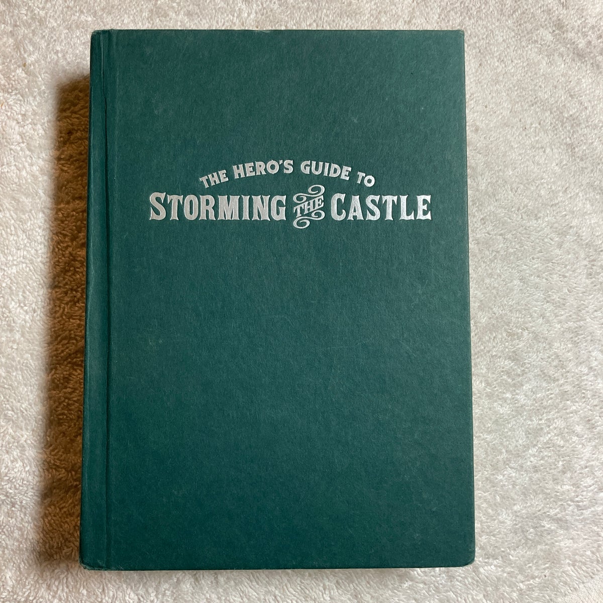 The Hero's Guide to Storming the Castle by Christopher Healy