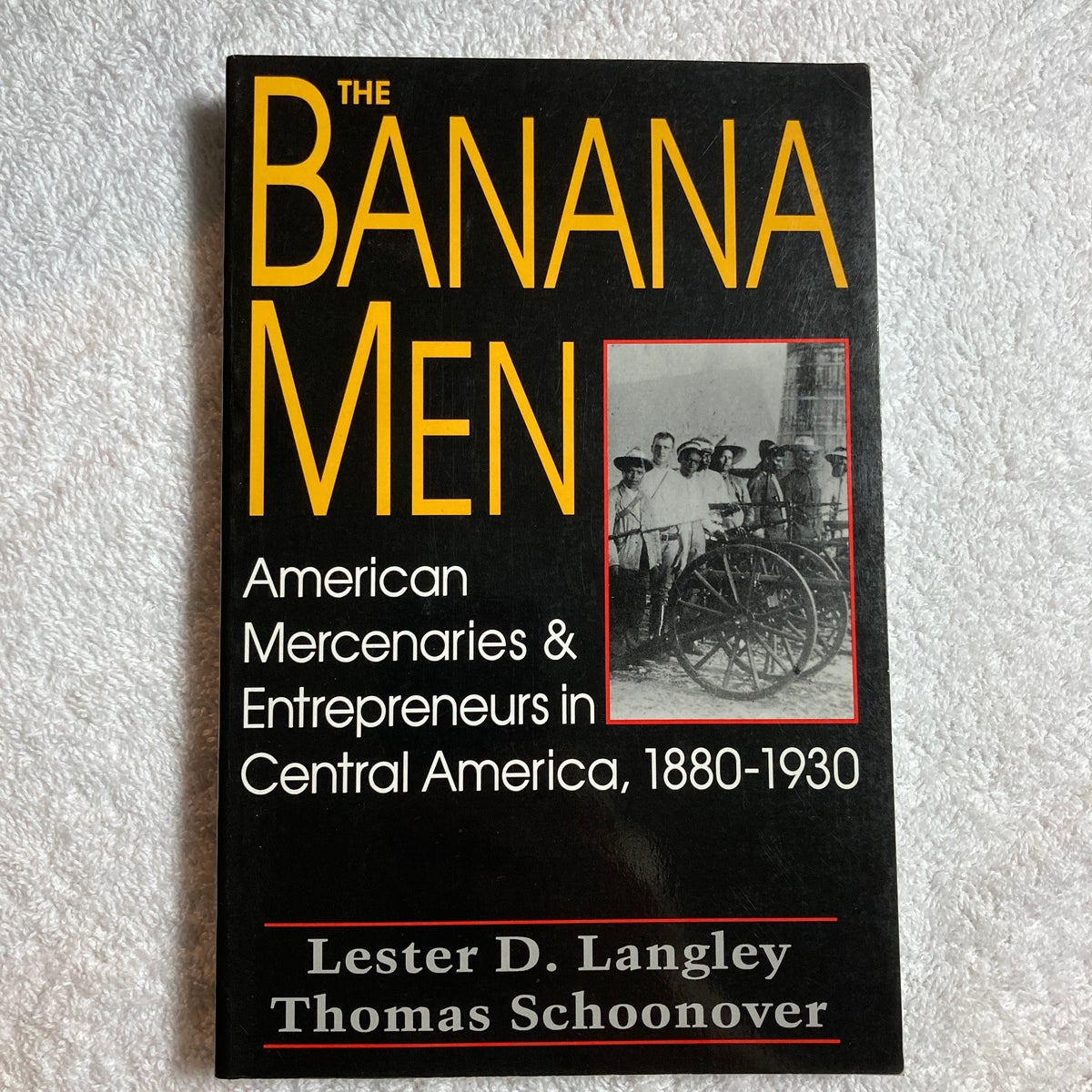 The Banana Men by Lester D. Langley, Thomas D. Schoonover