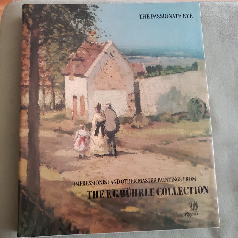 The Passionate Eye by Ann Dumas, Frederick J. Duparc, Margrit Hahnloser ...